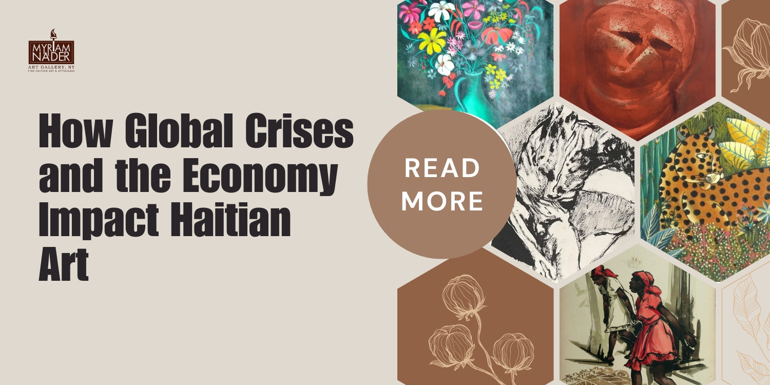 How Global Crises and the Economy Impact Haitian Art – Myriam Nader ...